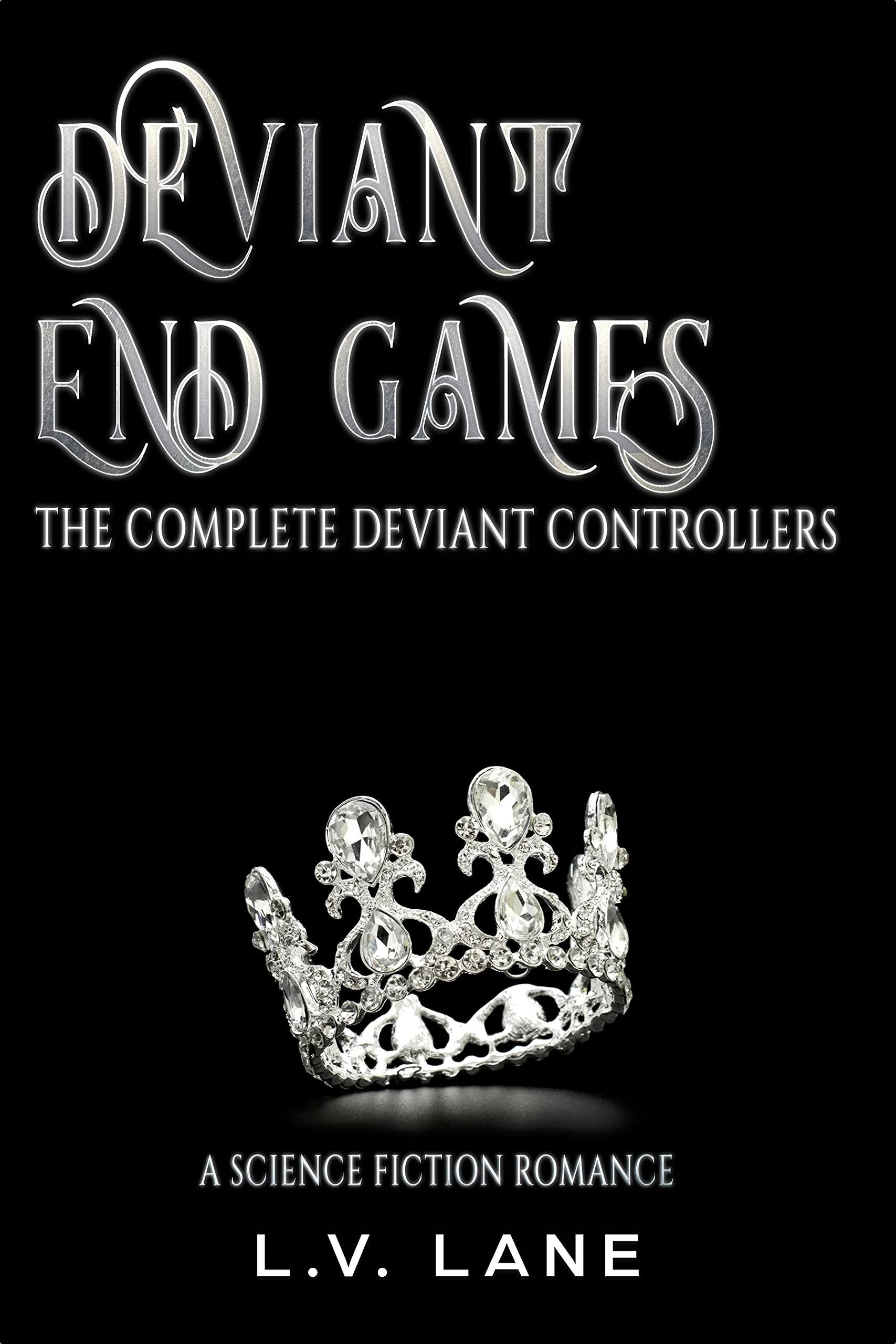 Deviant End Games: The Complete Deviant Controllers by L.V. Lane ...