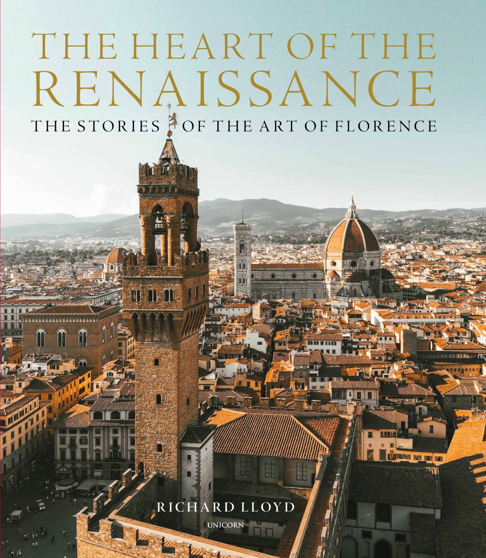 The Heart of the Renaissance: The Stories of the Art of Florence by ...