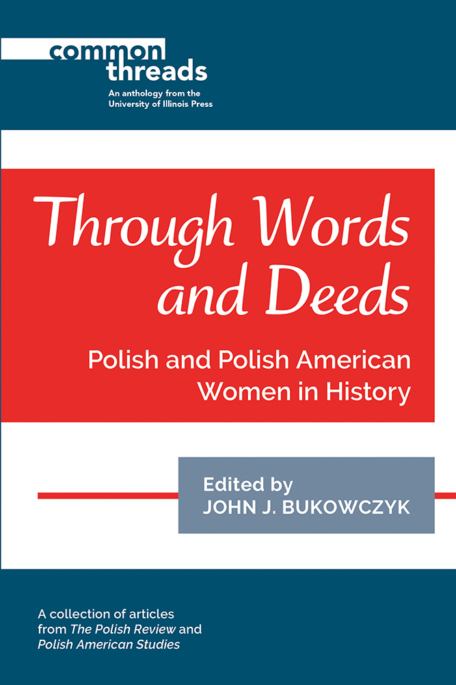 Through Words and Deeds: Polish and Polish American Women in History by ...