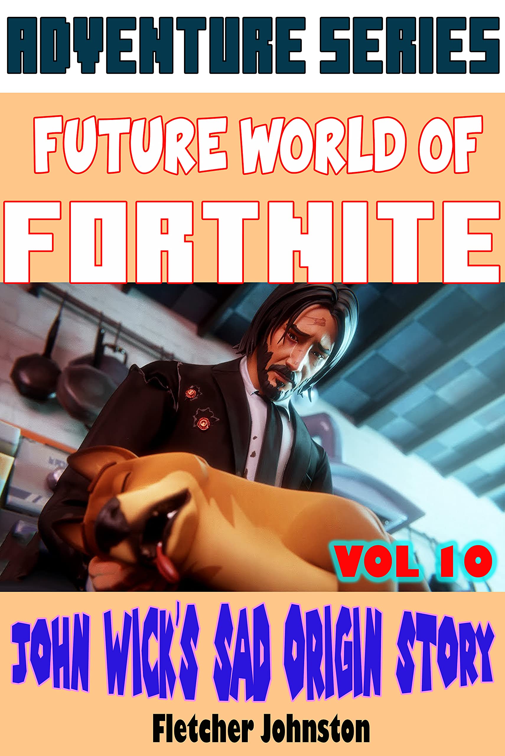 Future World Of Fortnite Vol 10: JOHN WICK'S SAD ORIGIN STORY by ...