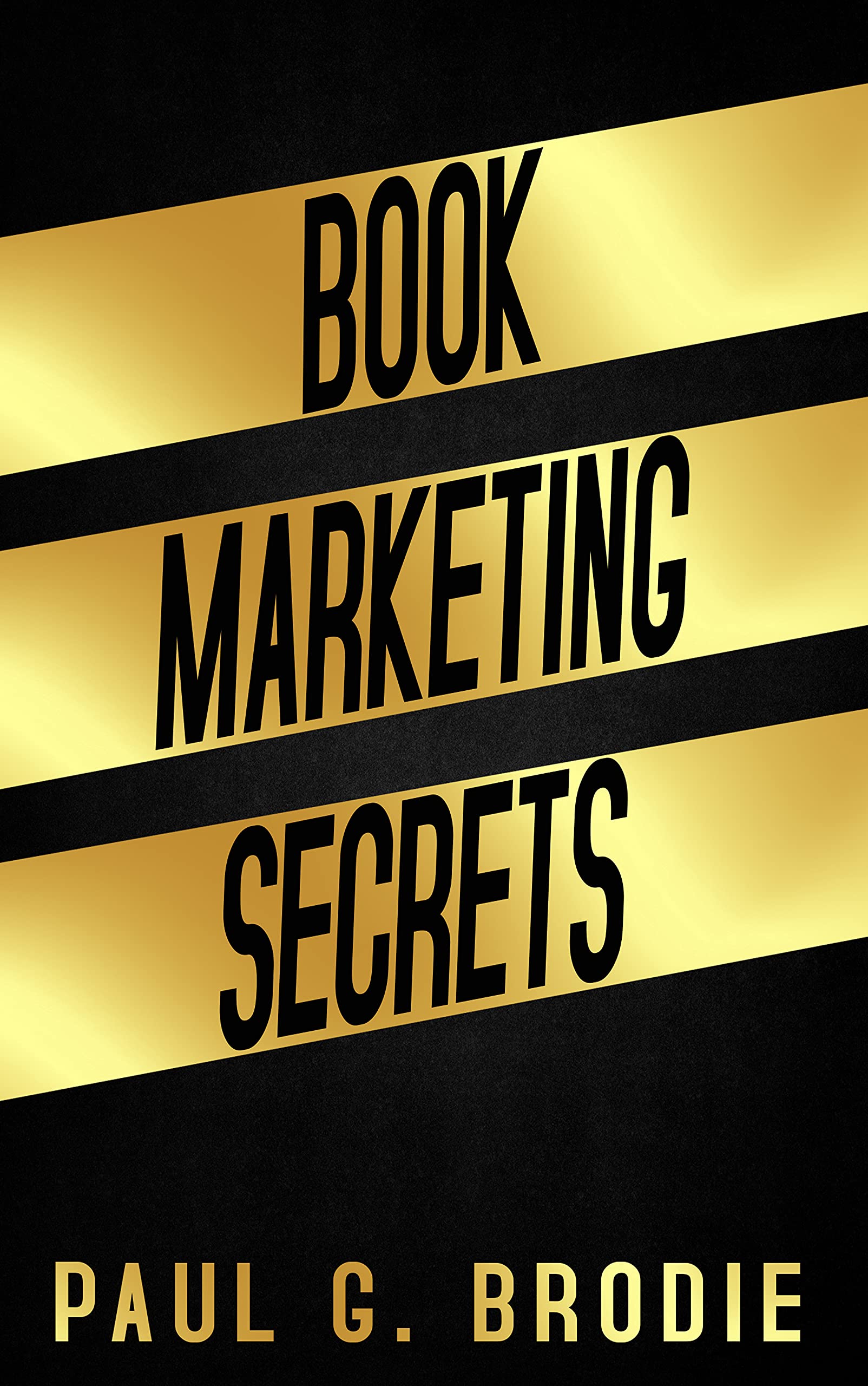 Book Marketing Secrets: Simple Steps to Market Your Book with a Proven ...