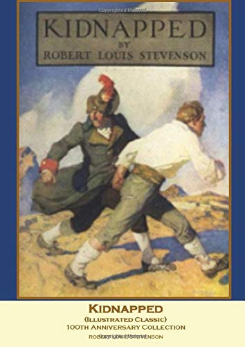 Kidnapped: (Illustrated Classic) 100th Anniversary Collection by Robert ...