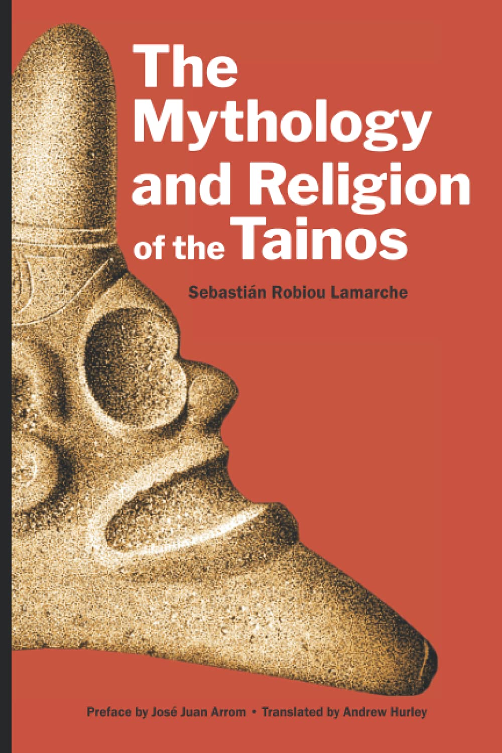 The Mythology and Religion of the Tainos by Sebastián Robiou Lamarche ...