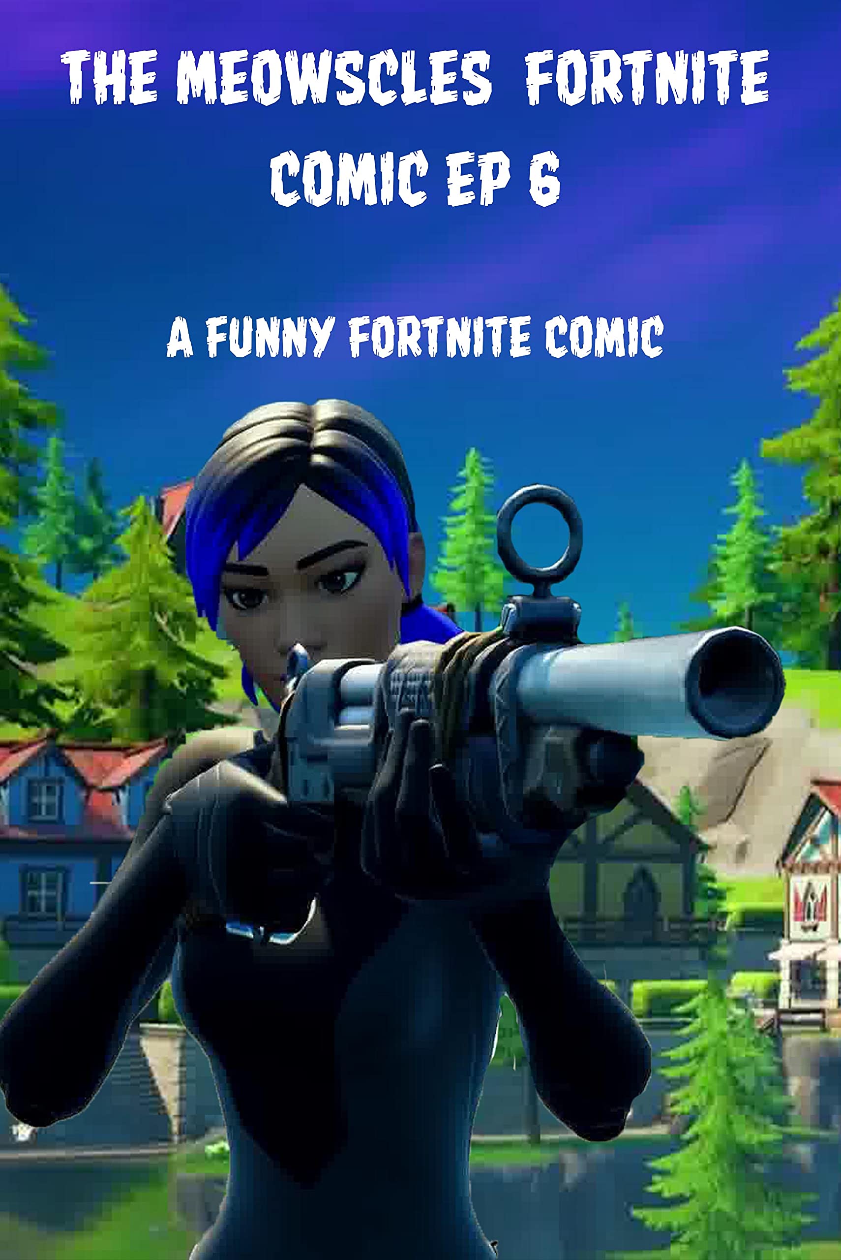 The Meowscles Fortnite Comic Ep 6: A Funny Fortnite Comic by Clayton ...