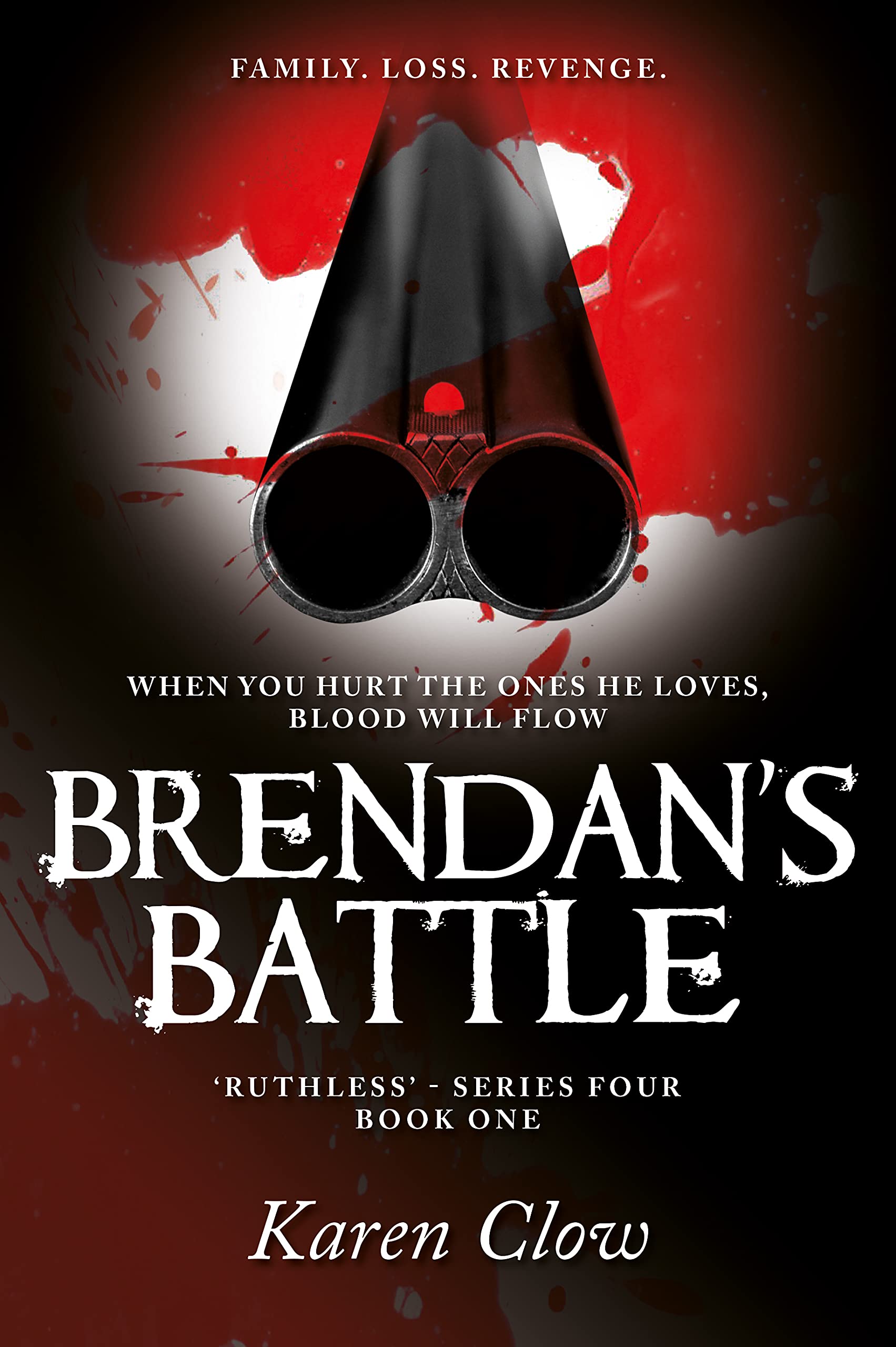Brendan's Battle (Ruthless Series #4) by Karen Clow | Goodreads