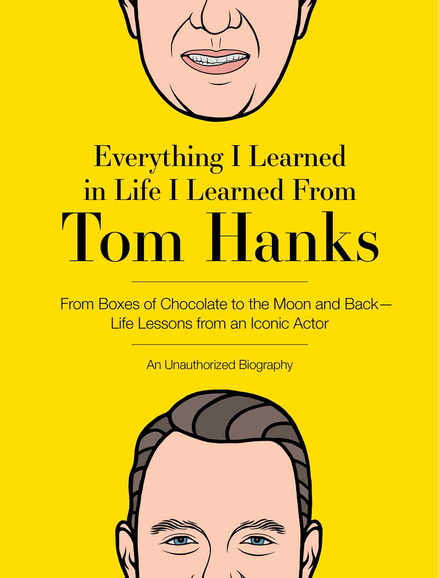 Everything I Learned in Life I Learned From Tom Hanks: From Boxes of ...