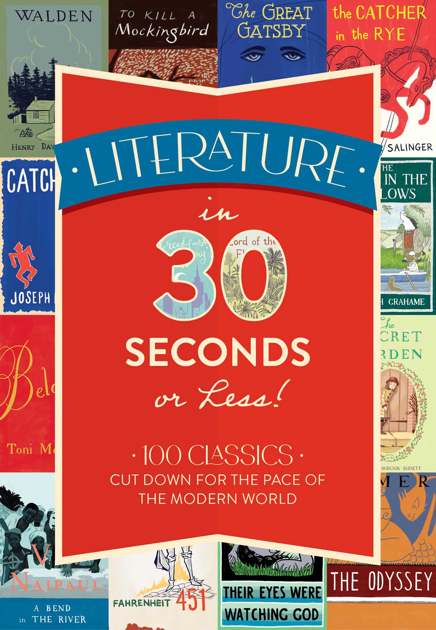 Literature in 30 Seconds or Less!: 100 Classics Cut Down for the Pace ...