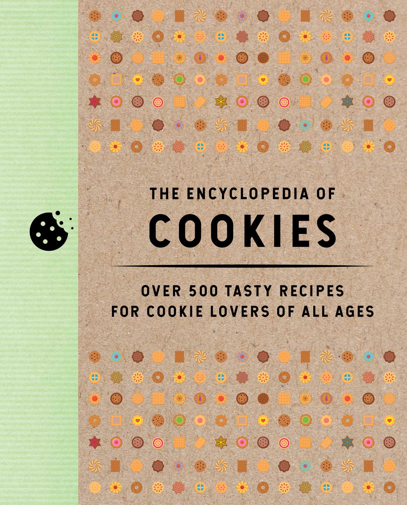 The Encyclopedia of Cookies: Over 500 Tasty Recipes for Cookie Lovers ...