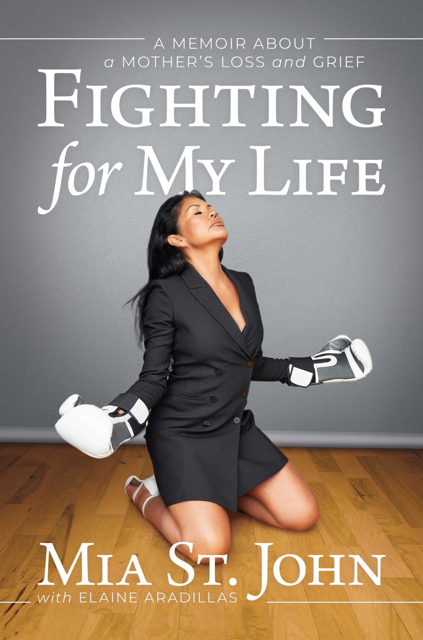 Fighting for My Life: A Memoir about a Mother's Loss and Grief by Mia ...