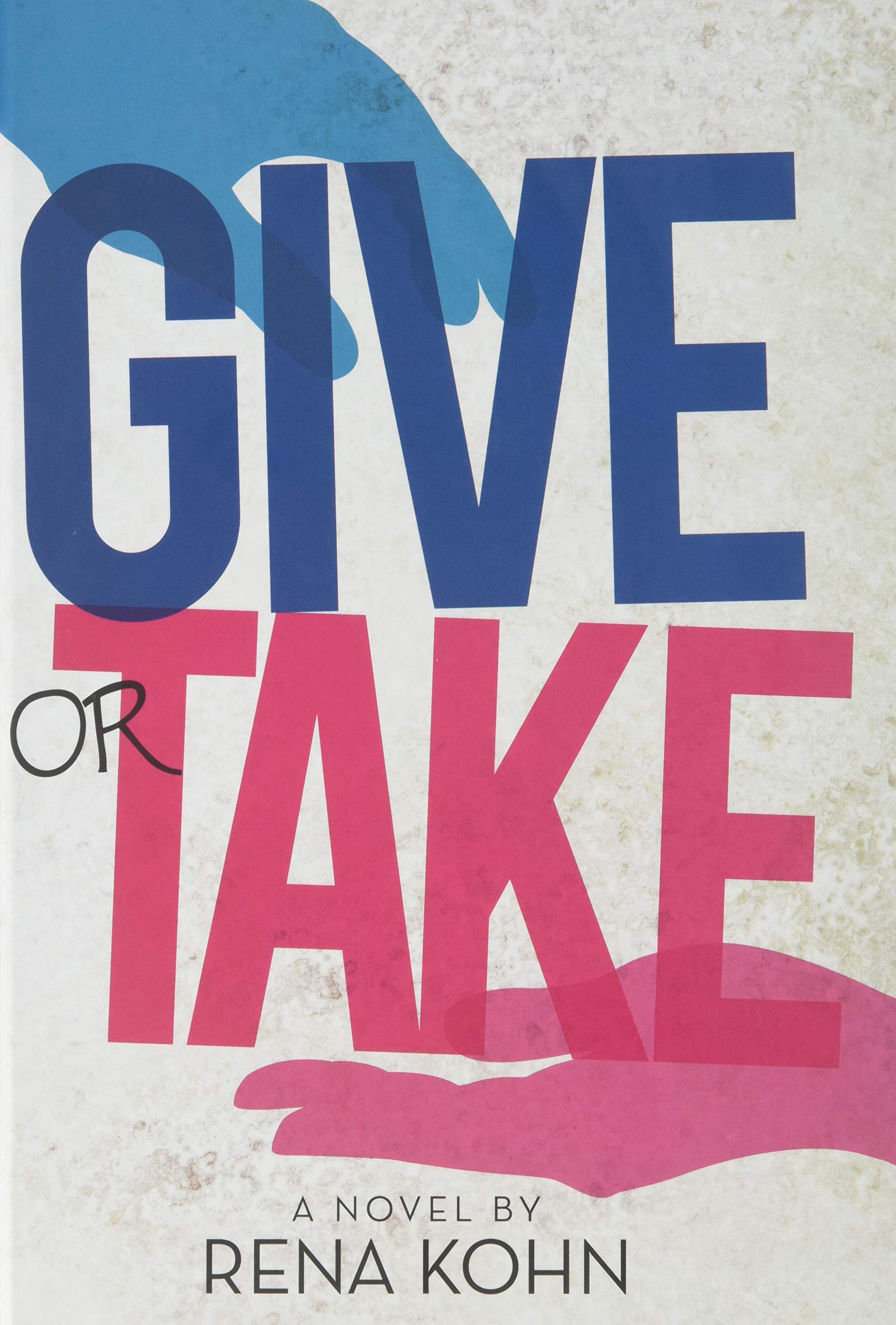 Give or Take - A Novel by Rena Kohn | Goodreads