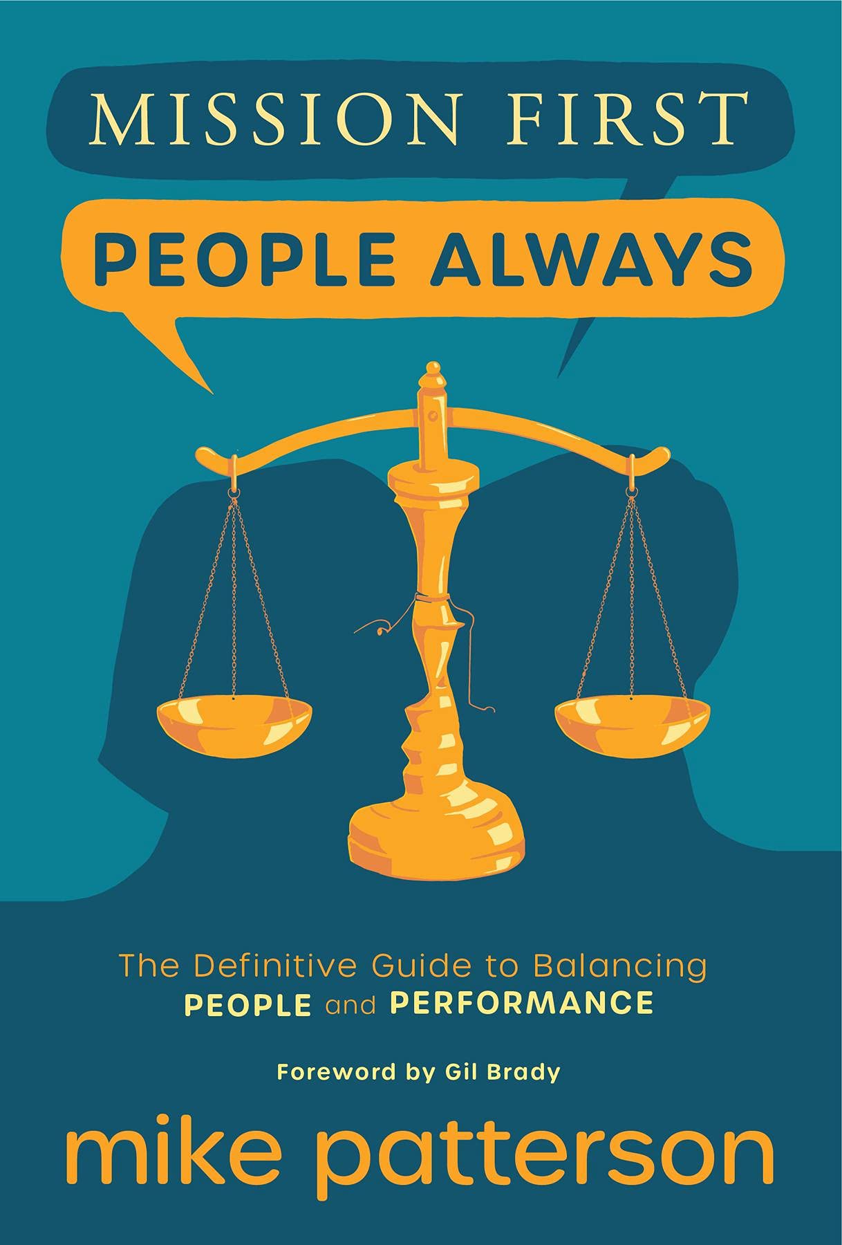 Mission First, People Always: The Definitive Guide to Balancing People ...