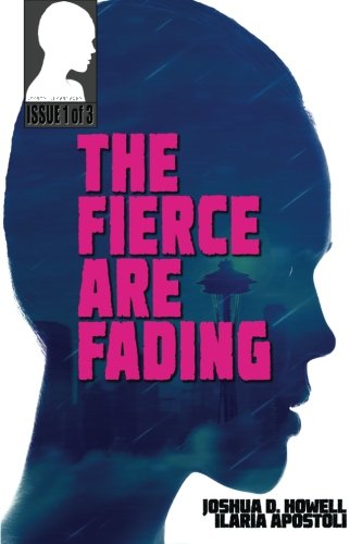 The Fierce Are Fading, Issue #1 (The Fierce Are Fading by Joshua D ...