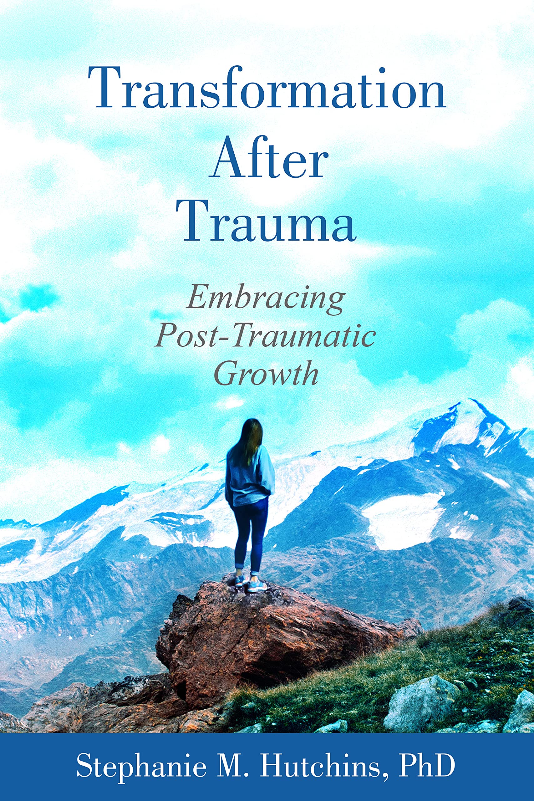 Transformation After Trauma: Embracing Post-Traumatic Growth by ...