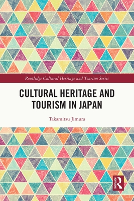 Cultural Heritage and Tourism in Japan by Takamitsu Jimura | Goodreads