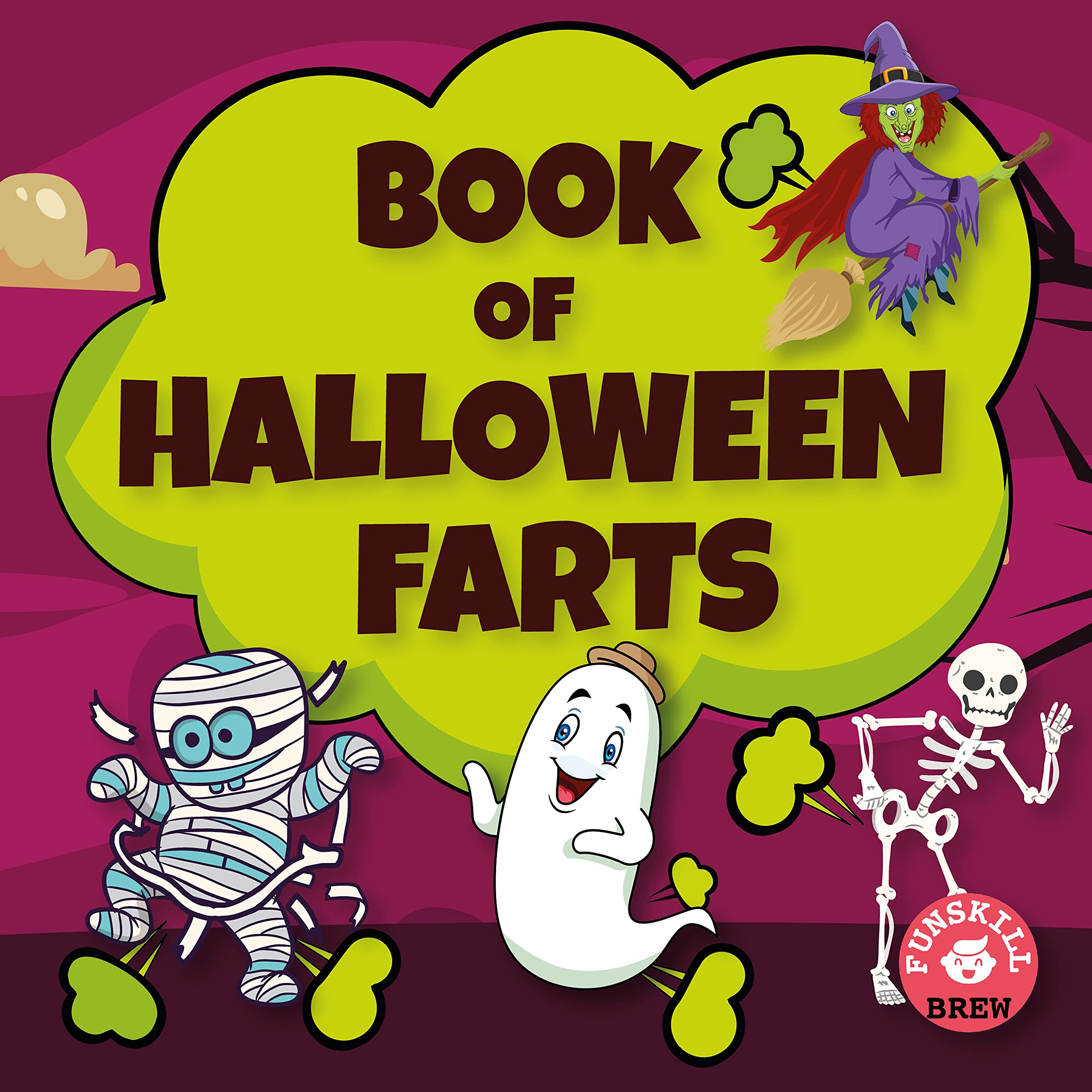 Book of Halloween Farts: A Funny Halloween Read Aloud Fart Picture Book ...