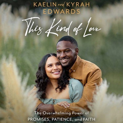 This Kind of Love: The Overwhelming Power of Promises, Patience, and ...