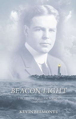 Beacon-Light: The Life of William Borden by Kevin Belmonte | Goodreads