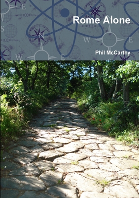 Rome Alone by Phil McCarthy | Goodreads