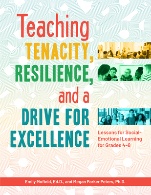 Teaching Tenacity, Resilience, and a Drive for Excellence: Lessons for Social-Emotional Learning ...