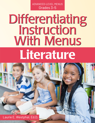 Differentiating Instruction with Menus: Literature by Laurie E Westphal ...