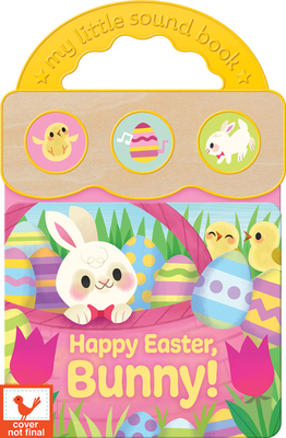 Happy Easter, Bunny! 3-Button Sound Board Book for Babies and Toddlers ...