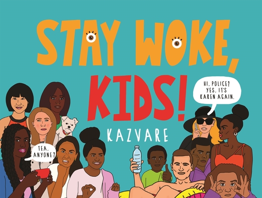 Stay Woke, Kids! by Kazvare Knox | Goodreads