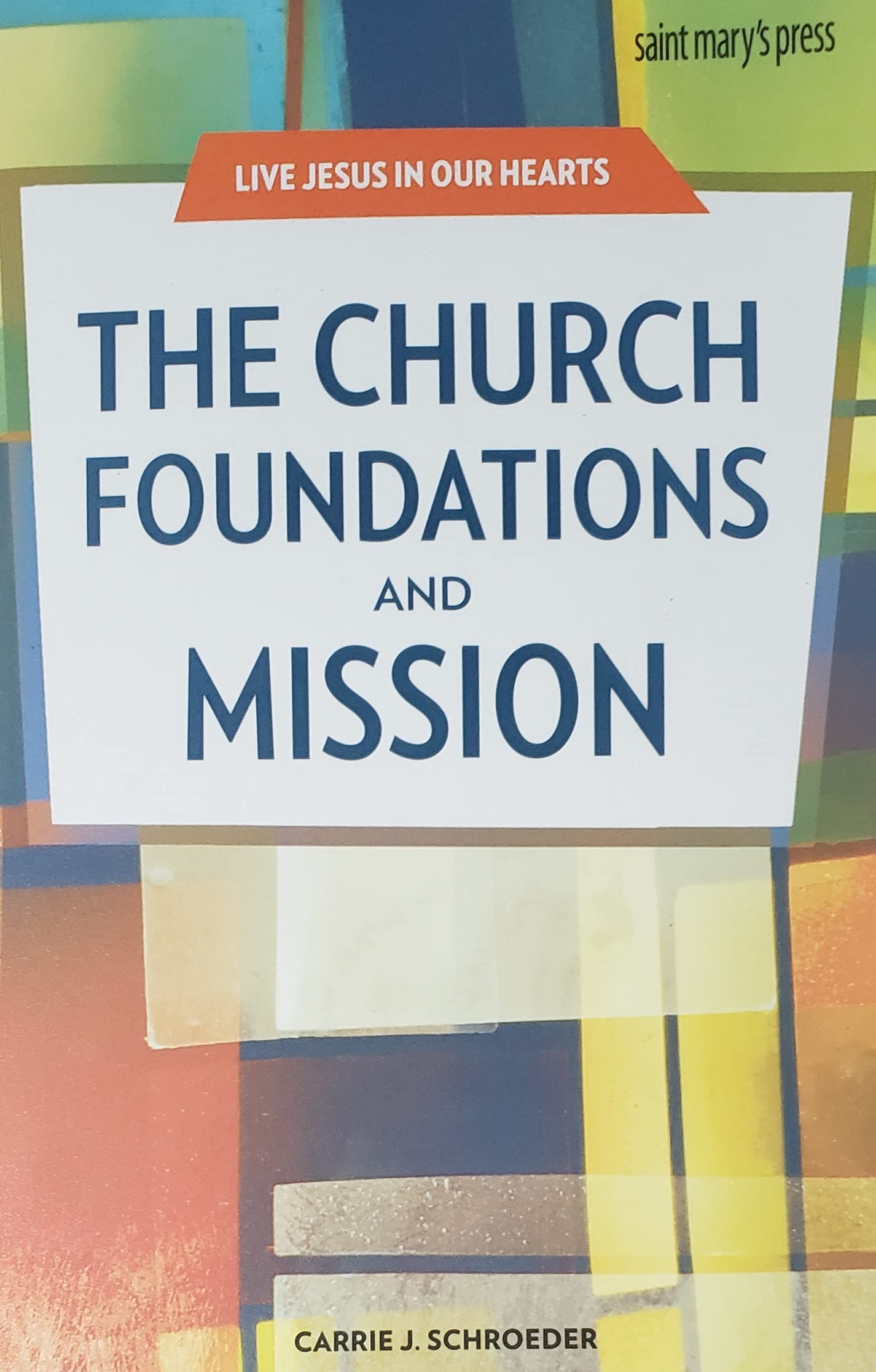 The Church Foundations and Mission by Carrie K/ Schroeder | Goodreads