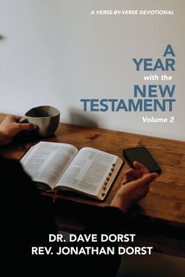 A Year With the New Testament: Volume 2 by Dave Dorst | Goodreads