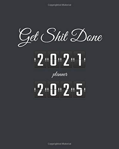 Get Shit Done 2021-2025 Planner: Five Year 60 Months Yearly Monthly ...