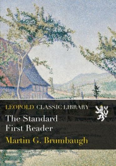 The Standard First Reader by Martin G. Brumbaugh | Goodreads