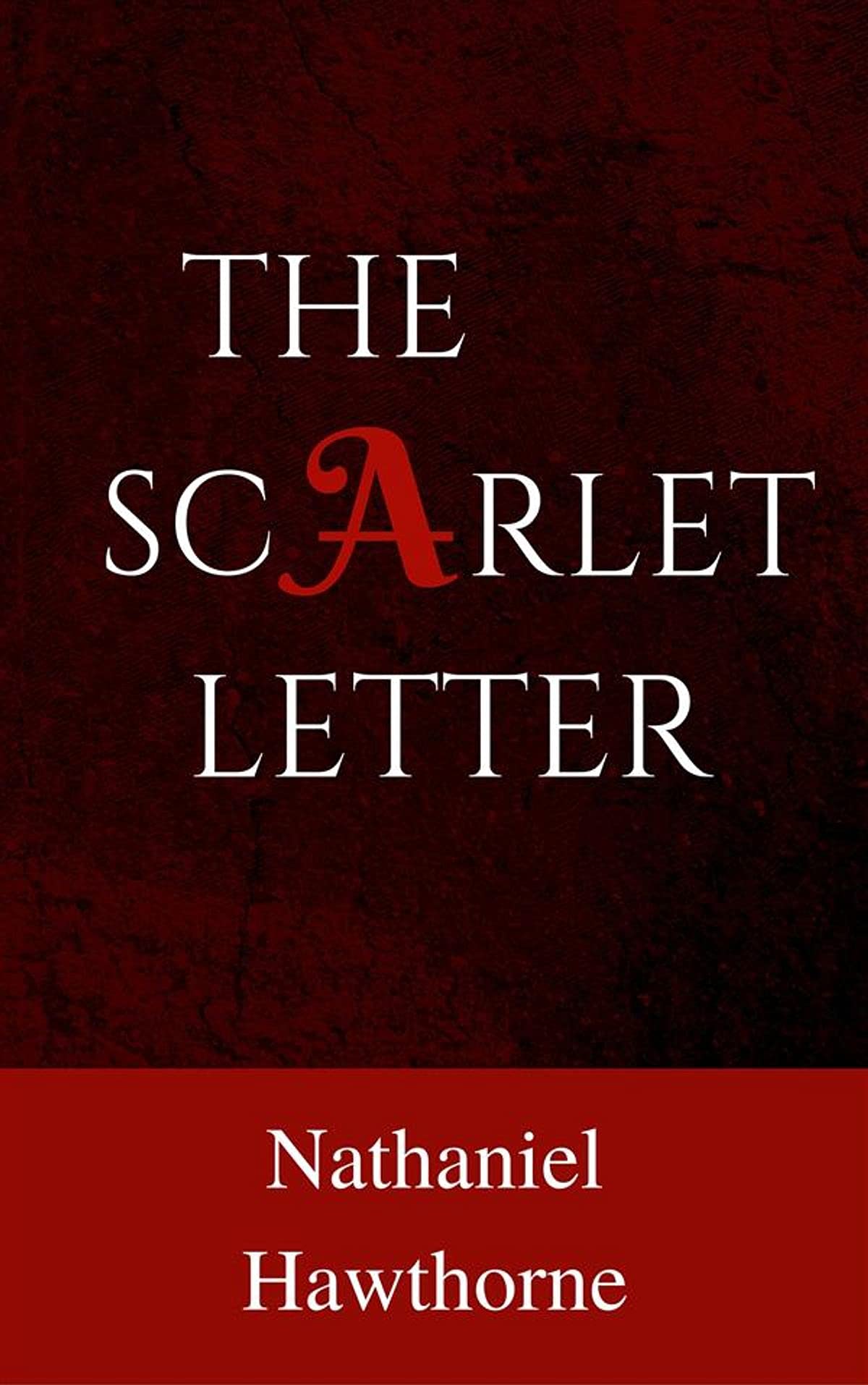 The Scarlet Letter: Nathaniel Hawthorne (Literature, Classics ...