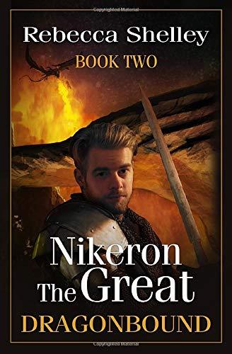 Nikeron the Great: Book Two (Dragonbound) by Rebecca Shelley | Goodreads