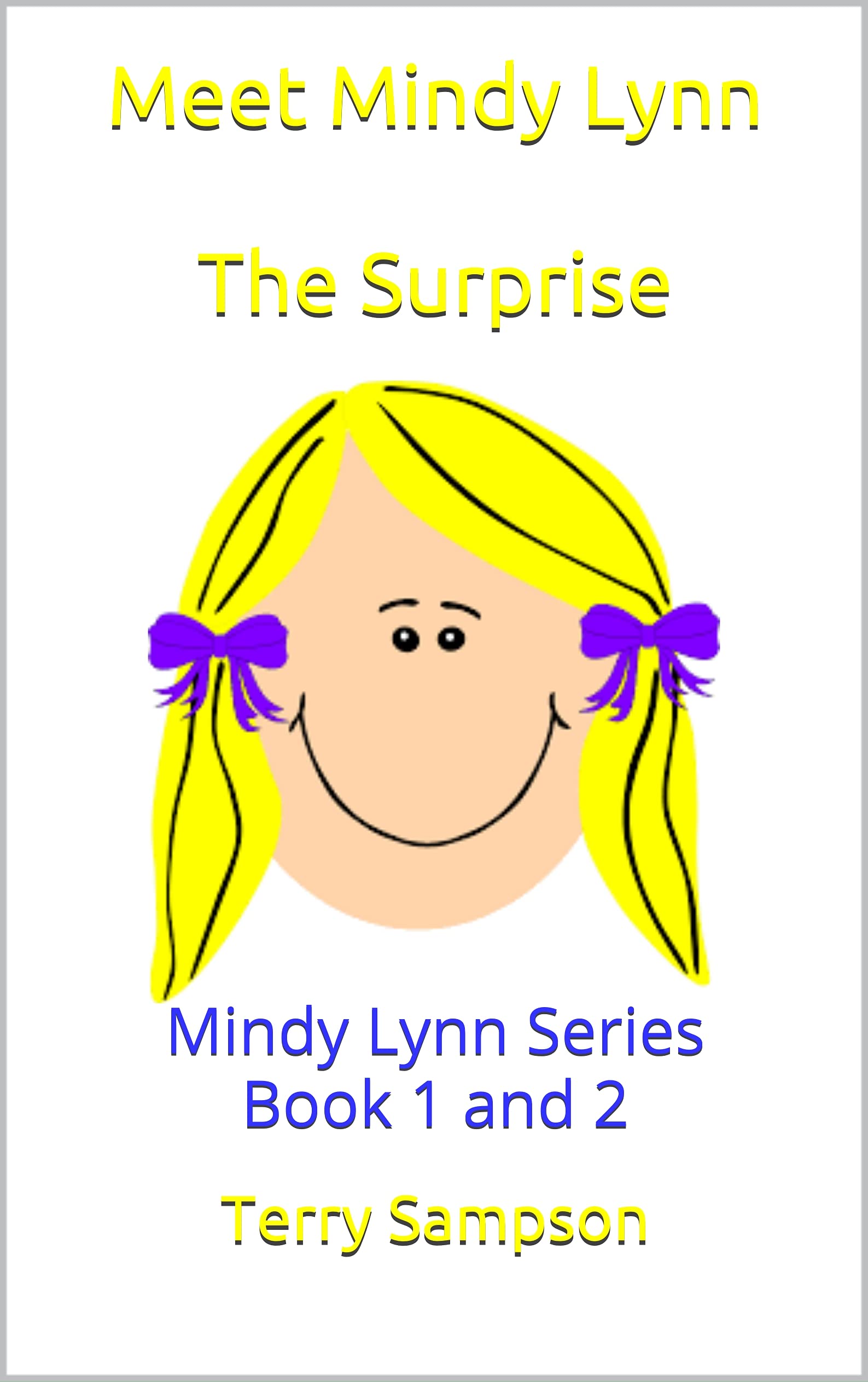 Meet Mindy Lynn The Surprise: Mindy Lynn Series Book 1 and 2 by Terry ...
