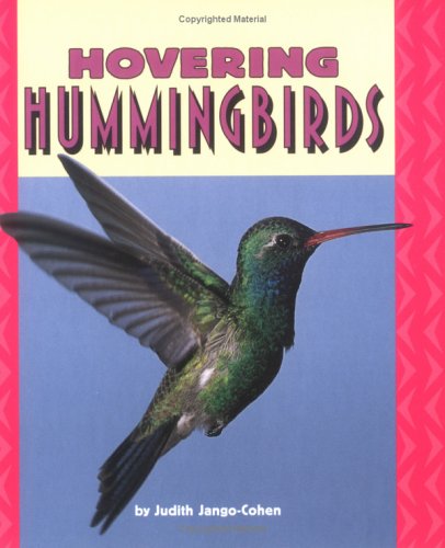 Hovering Hummingbirds (Pull Ahead Books) by Judith Jango-Cohen | Goodreads
