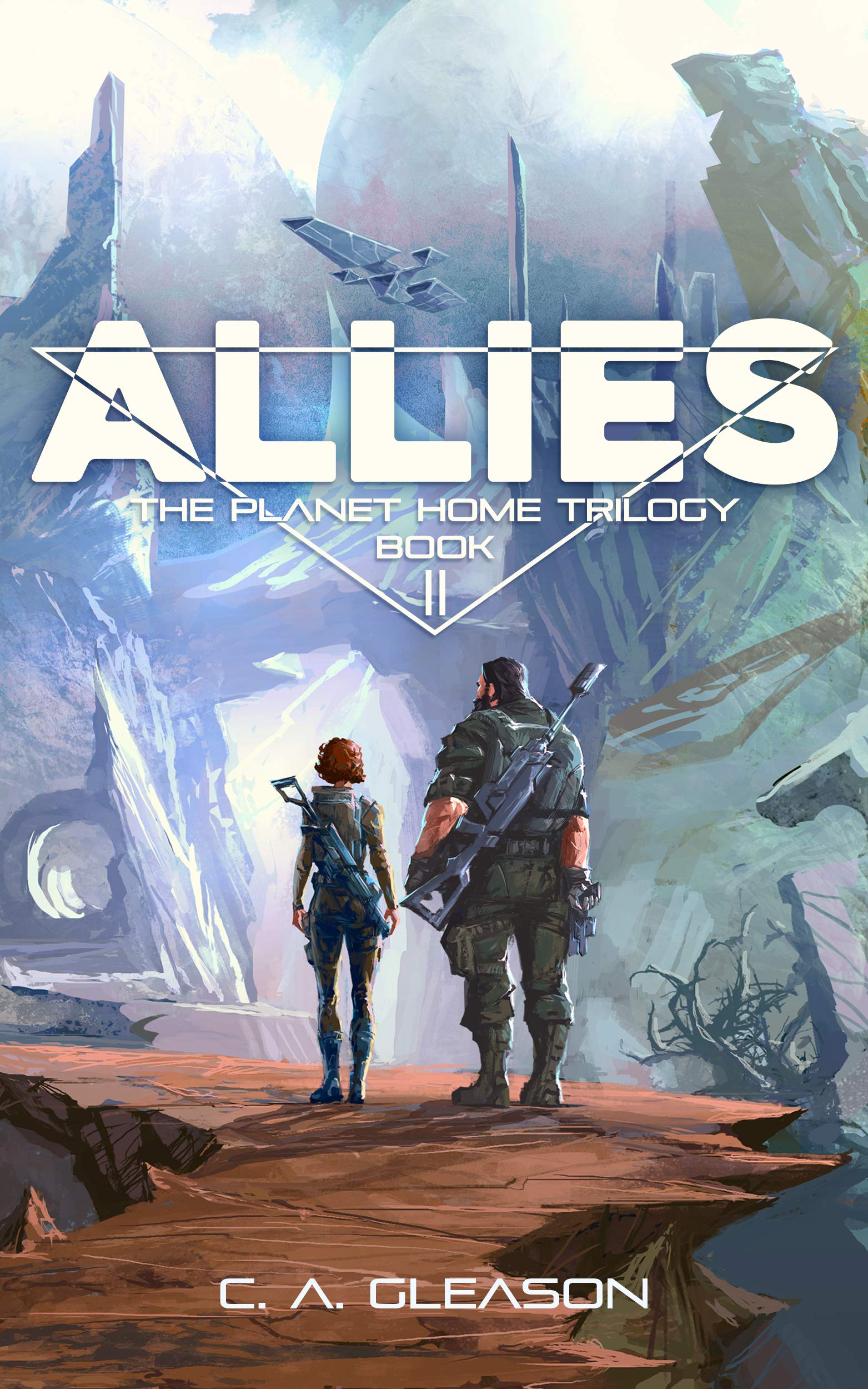 Allies (The Planet Home Trilogy Book 2) by C.A. Gleason | Goodreads