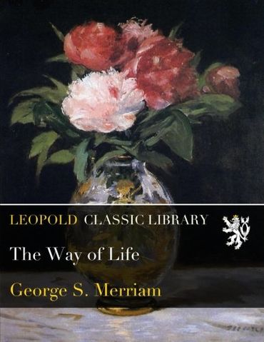 The Way of Life by George S. Merriam | Goodreads