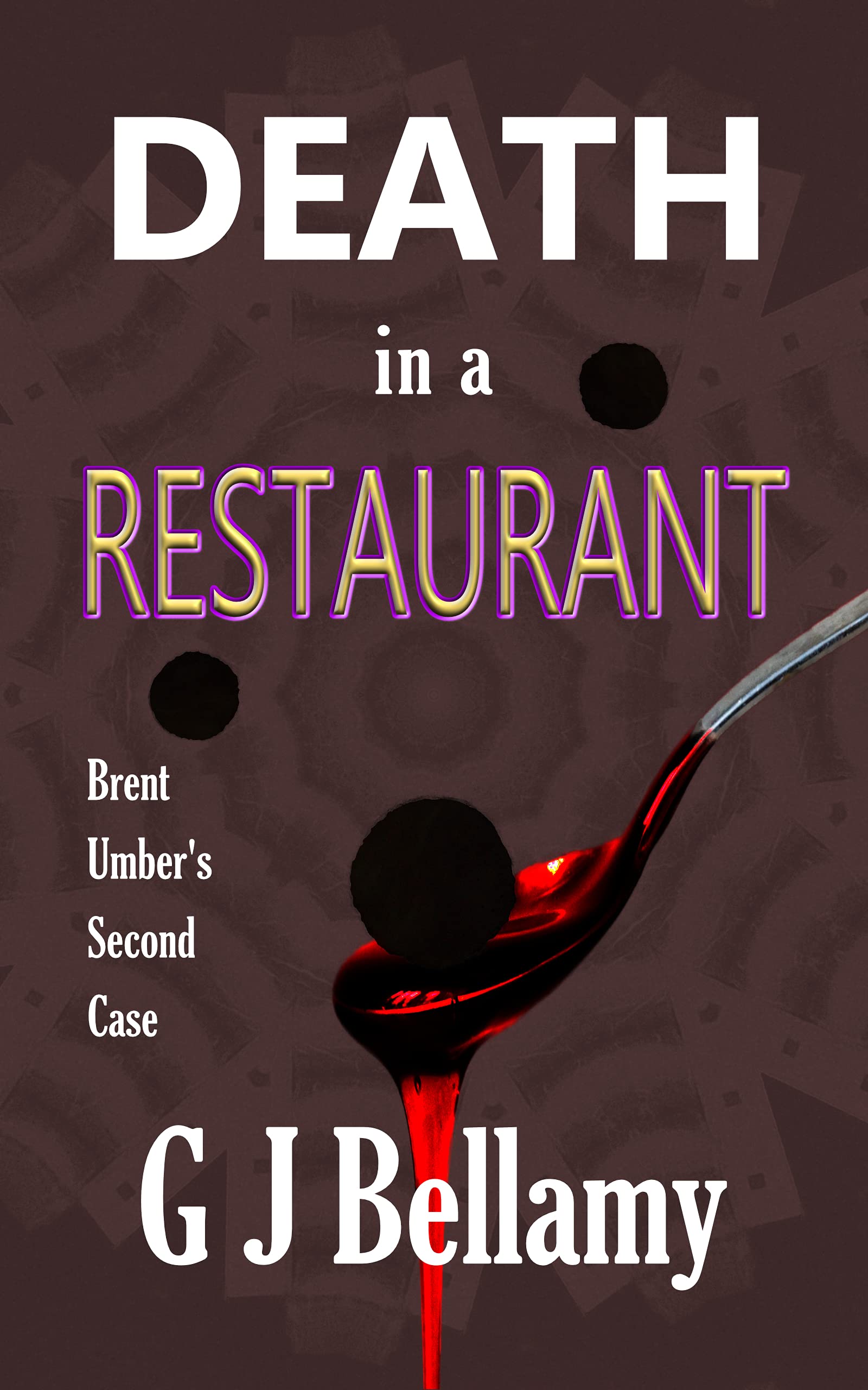 Death in a Restaurant (A Brent Umber Mystery Book 2) by G.J. Bellamy ...