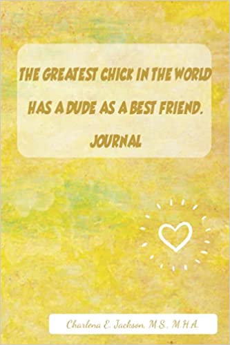 The Greatest Chick in the World Has a Dude As a Best Friend Journal by ...