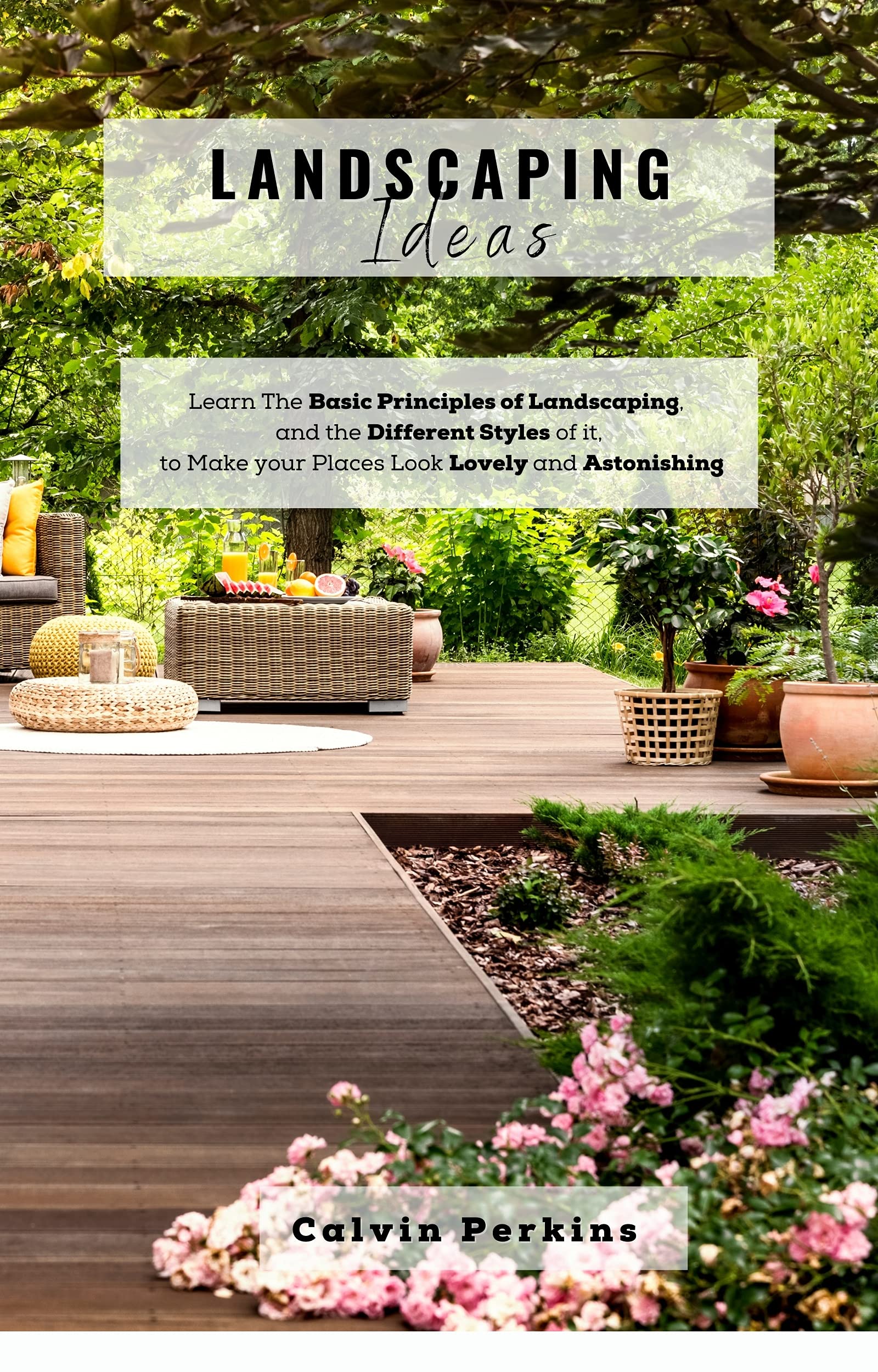 LANDSCAPING IDEAS: Learn The Basic Principles of Landscaping, and the ...