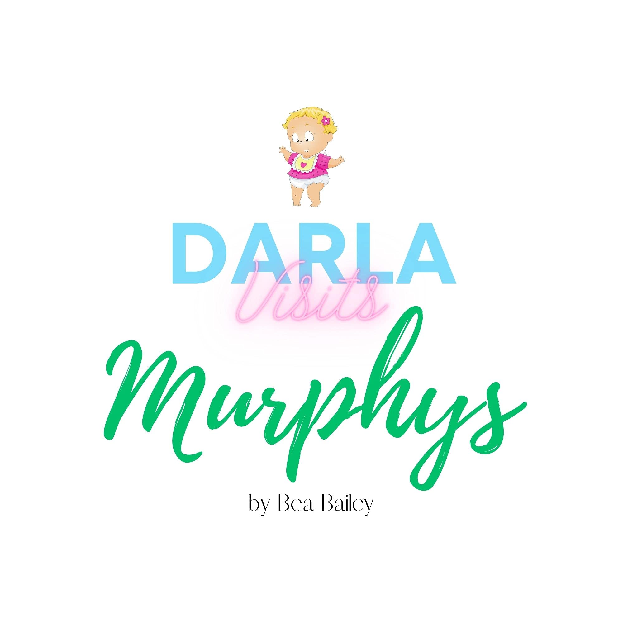 Darla Visits Murphys (Darla's Adventures Book 2) by Bea Bailey | Goodreads