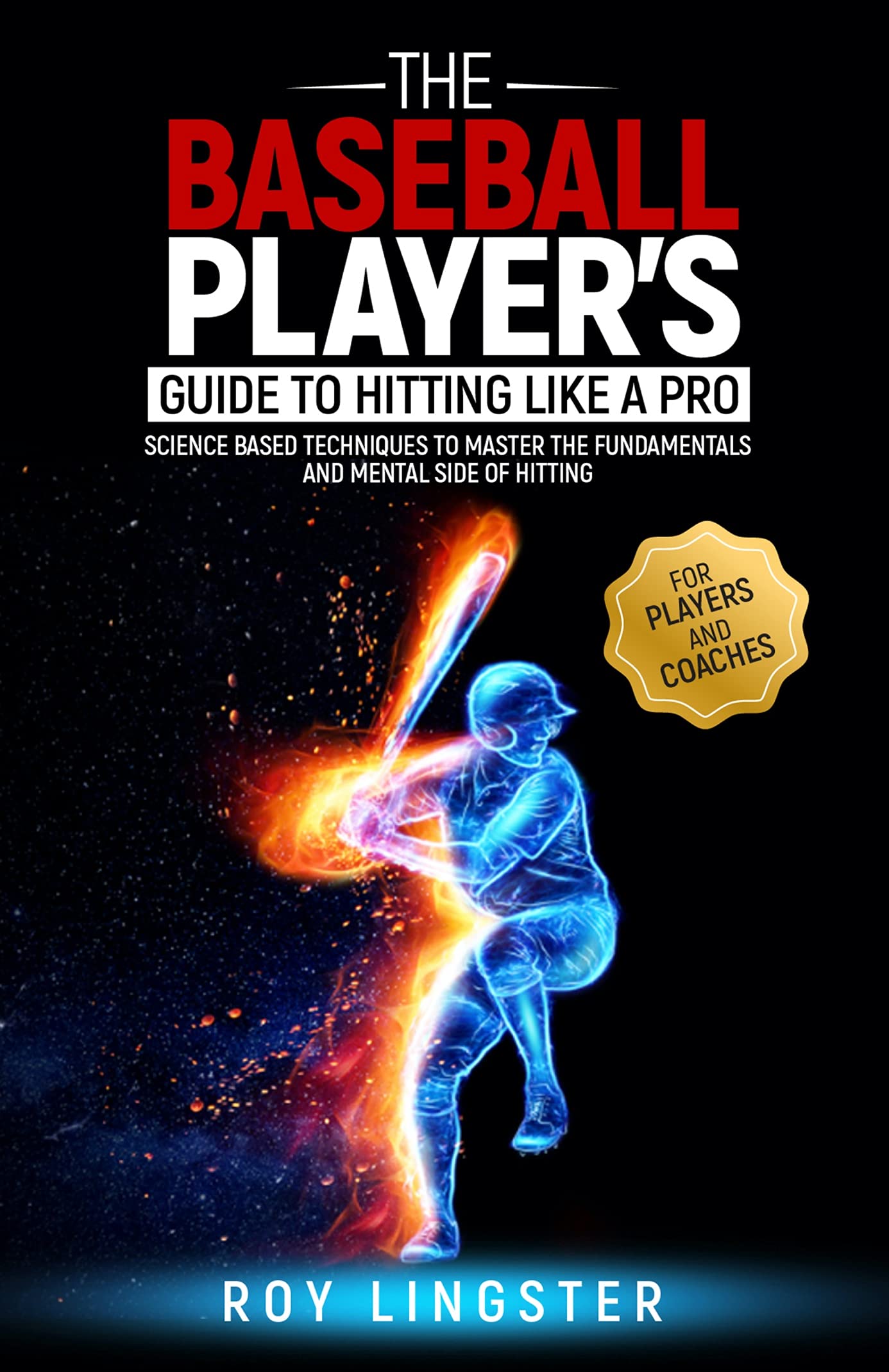The Baseball Player’s Guide To Hitting Like A Pro: Science Based ...
