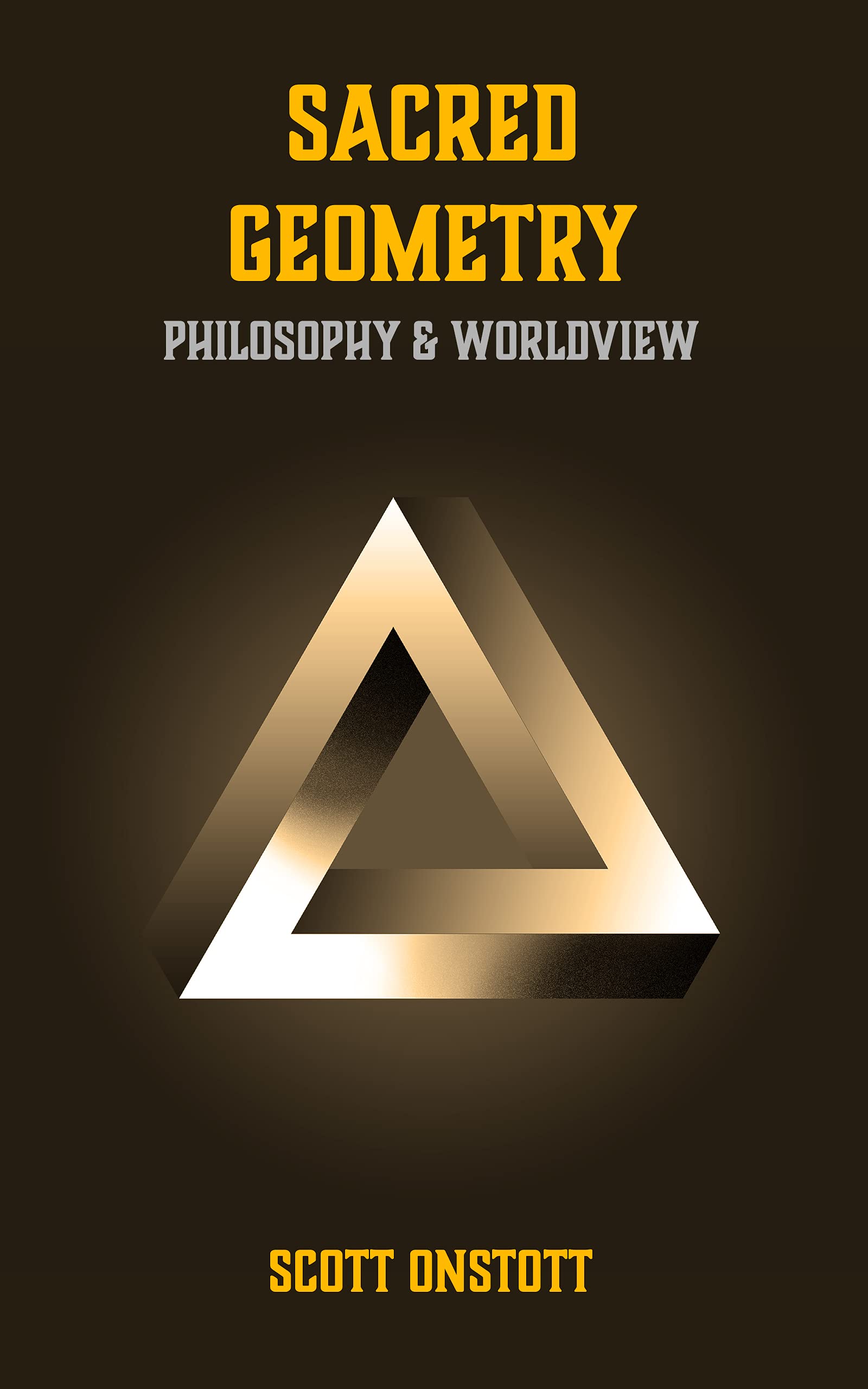 Sacred Geometry: Philosophy & Worldview by Scott Onstott | Goodreads
