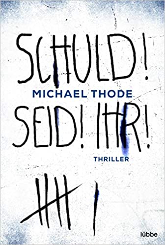 Schuld! Seid! Ihr! by Michael Thode | Goodreads