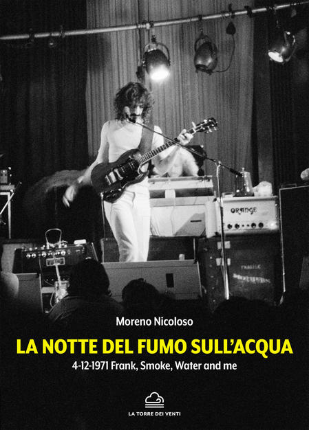 La Notte Del Fumo Sull'Acqua. 4-12-1971: Frank, smoke, water and me by ...