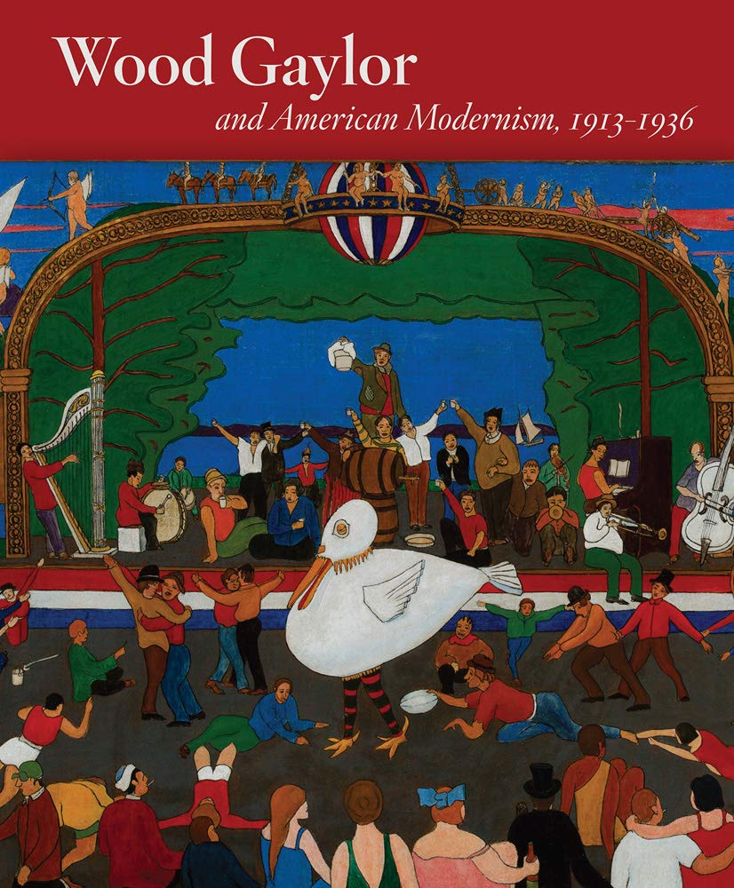 Wood Gaylor and American Modernism, 1913-1936 by Andrea P Rosen | Goodreads