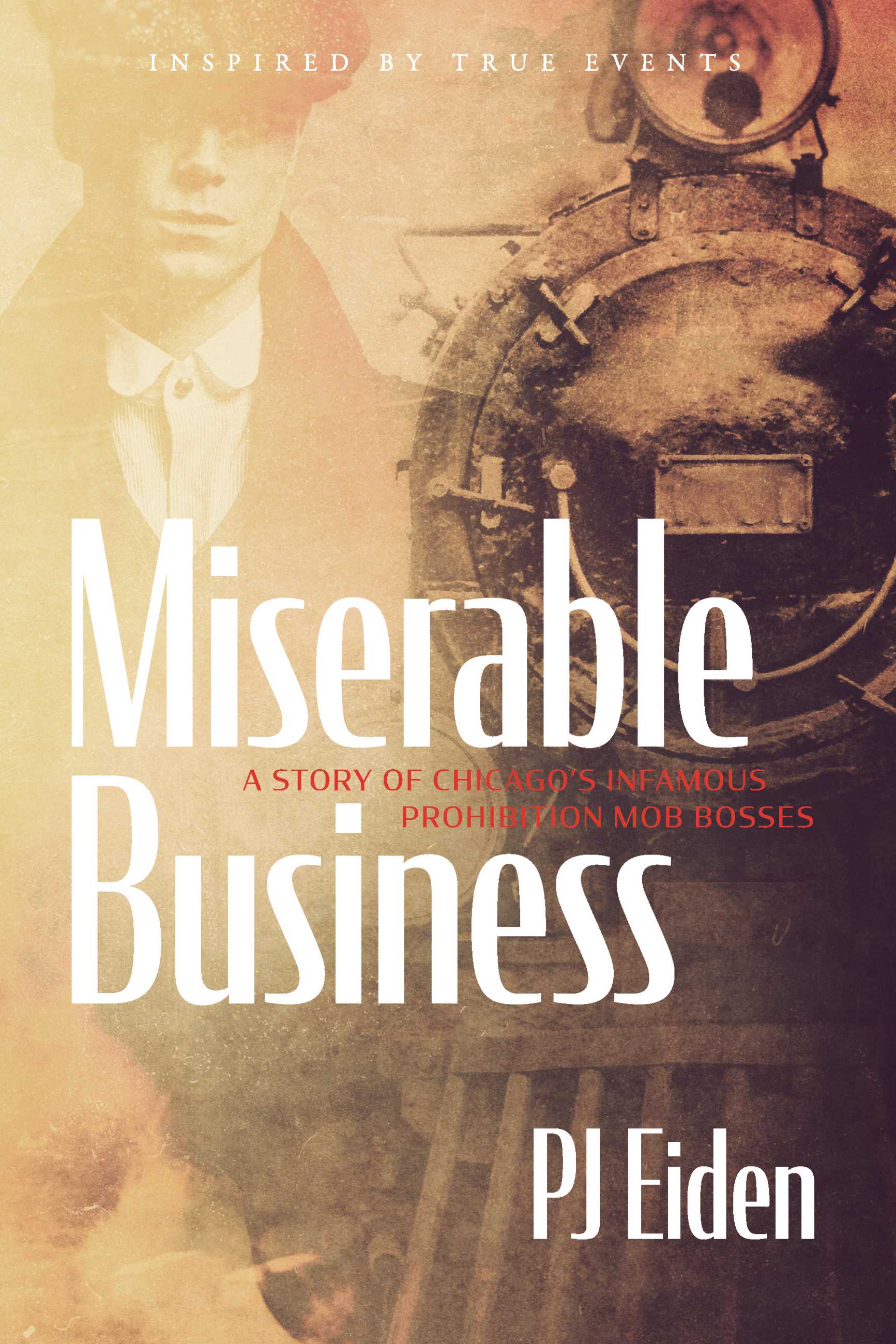 Miserable Business: A story of Chicago’s infamous prohibition mob ...