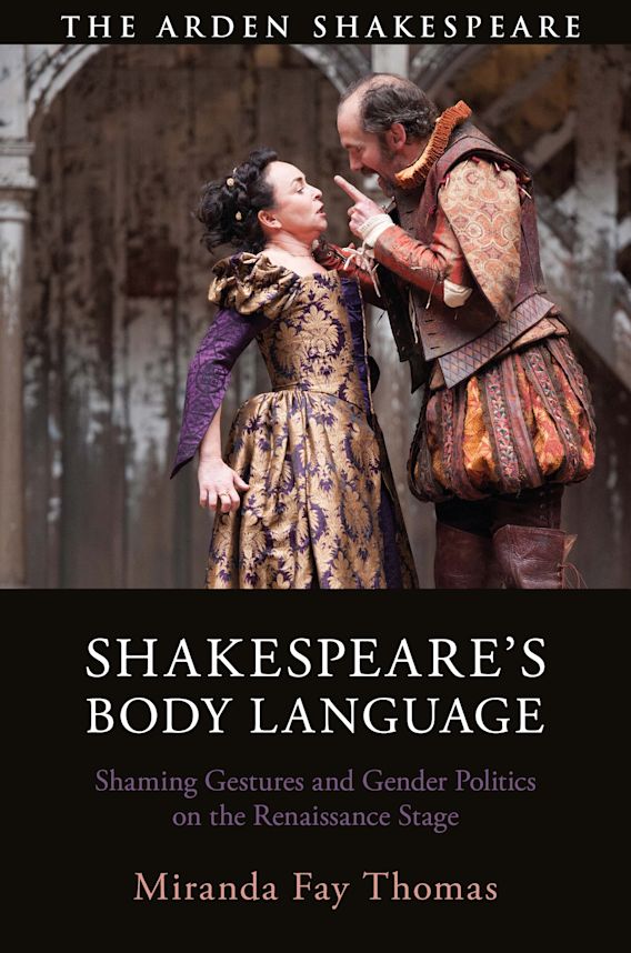 Shakespeare’s Body Language: Shaming Gestures and Gender Politics on ...