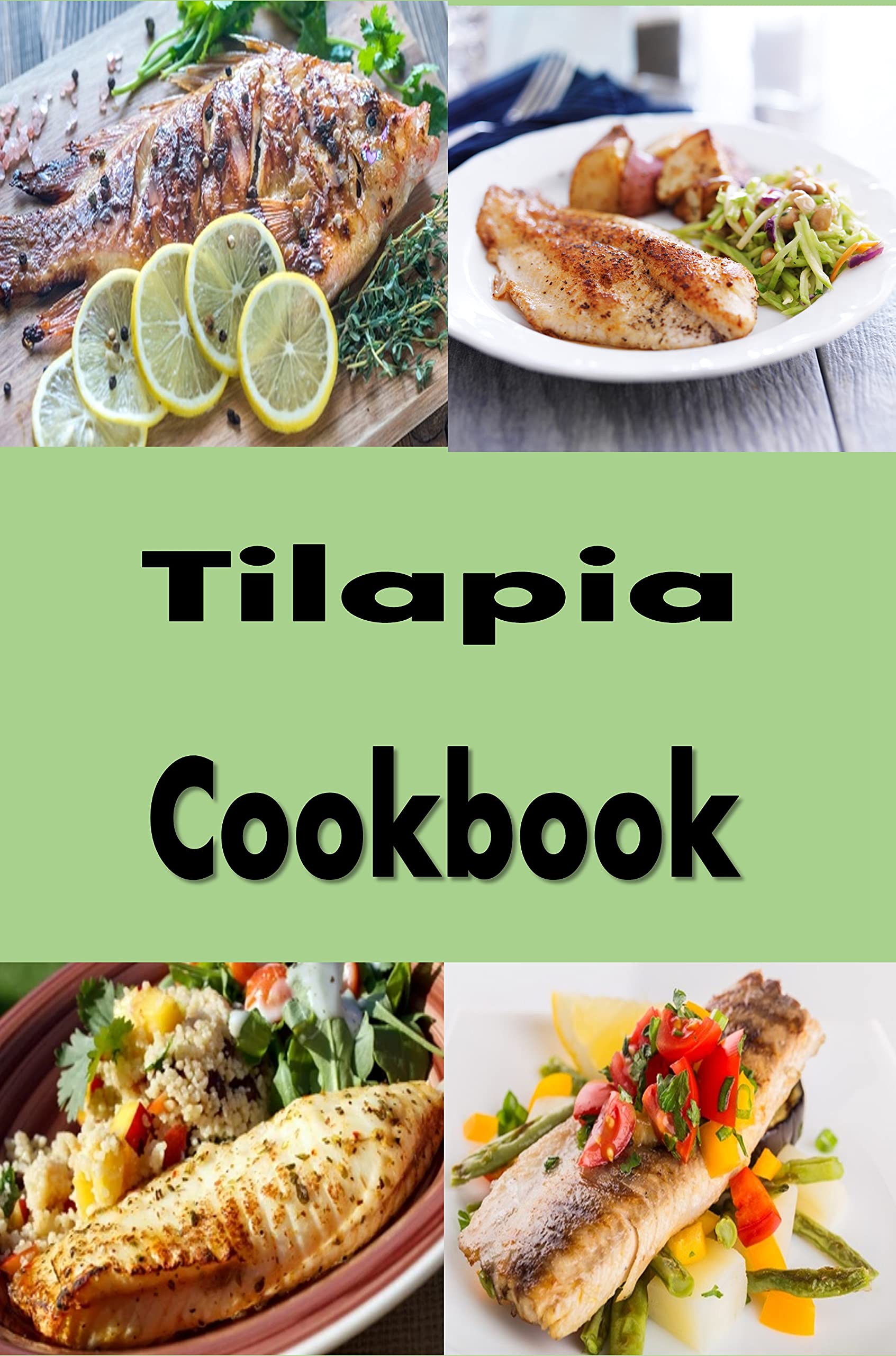 Tilapia Cookbook (Seafood Cookbook 1) by Laura Sommers | Goodreads
