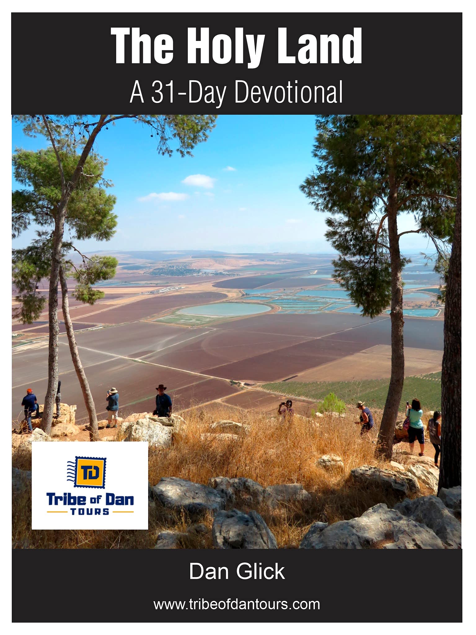 The Holy Land: A 31-Day Devotional by Dan Glick | Goodreads