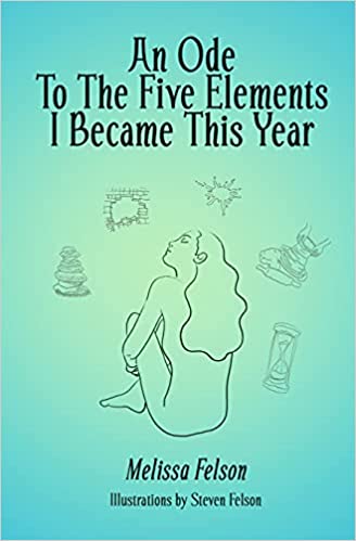 An Ode to the Five Elements I Became This Year by Melissa Felson ...